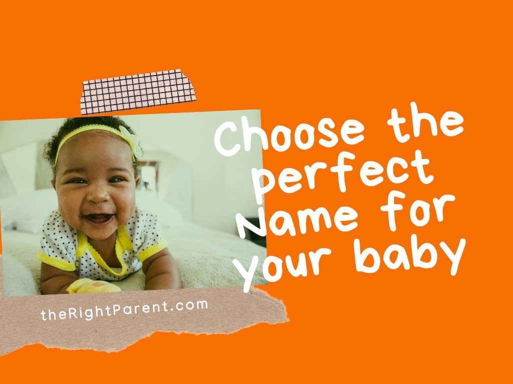20 Tips to Choose the Perfect Name for Your Baby -TheRightParent