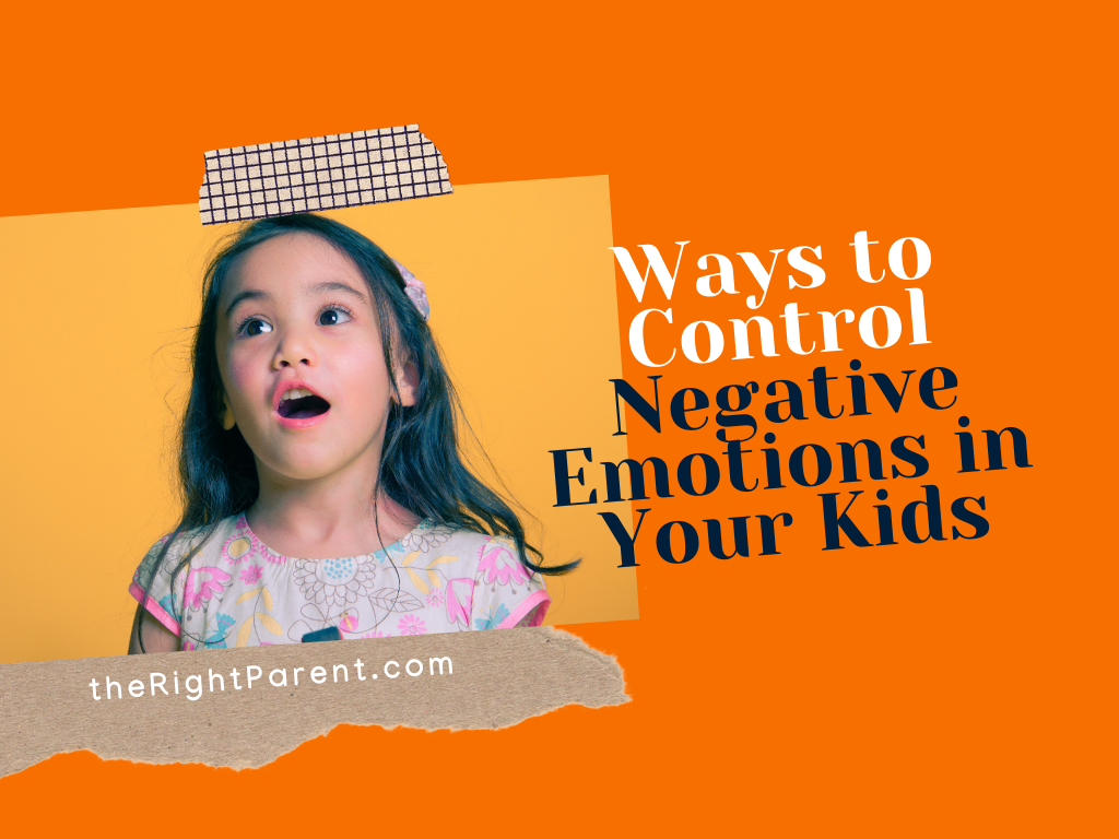 10 Ways to Control Negative Emotions in Your Kids