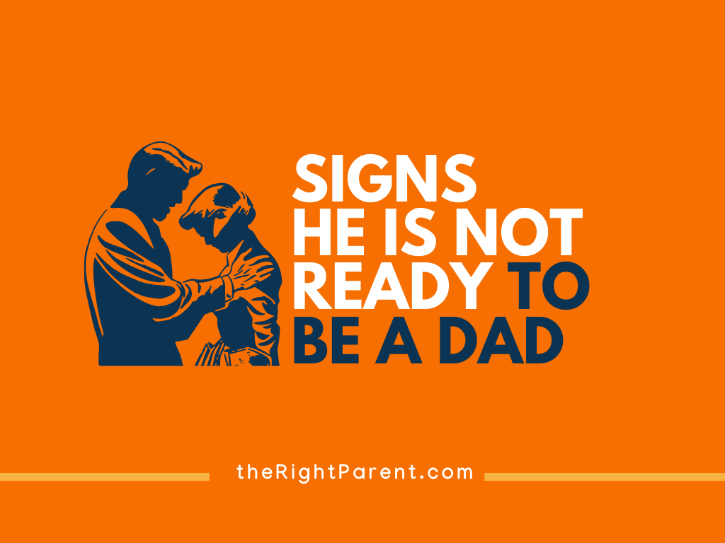 20 Signs He is Not Ready to Be a Dad - theRightParent.Com