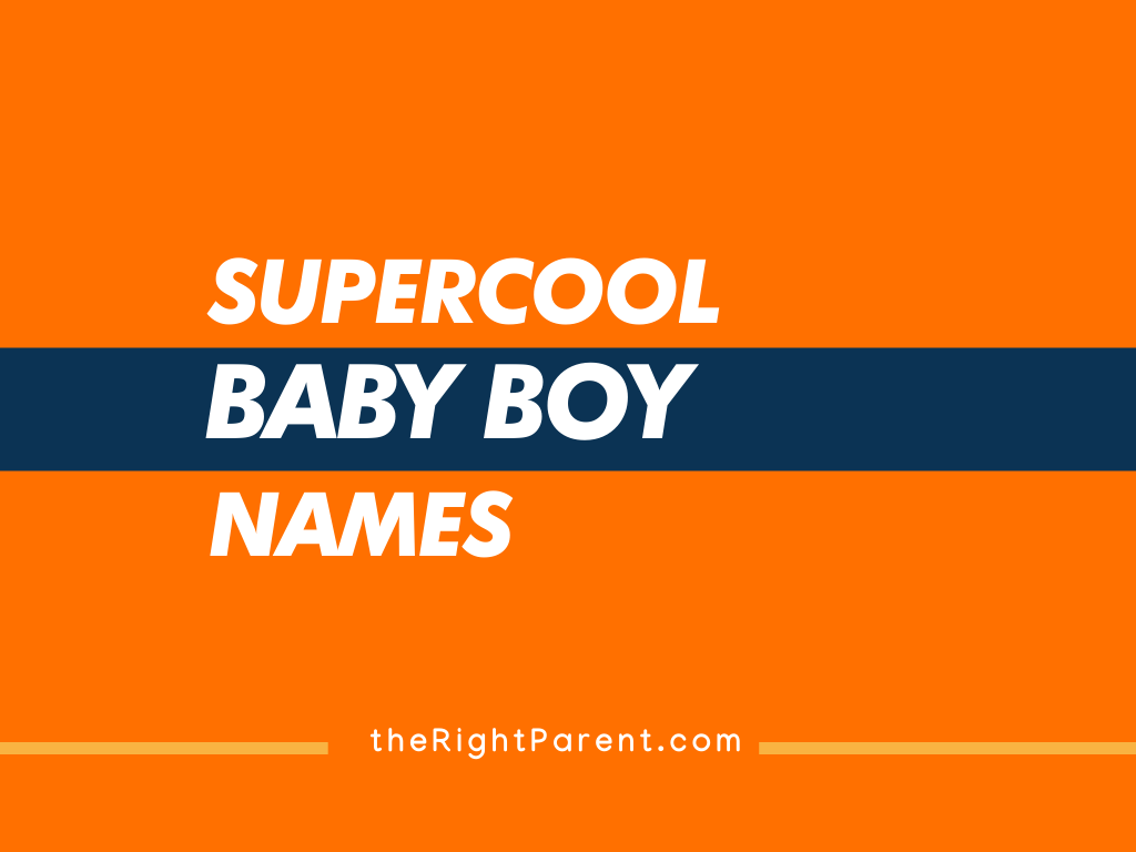 100+ Supercool Baby Boy Names of the Decade - theRightParent