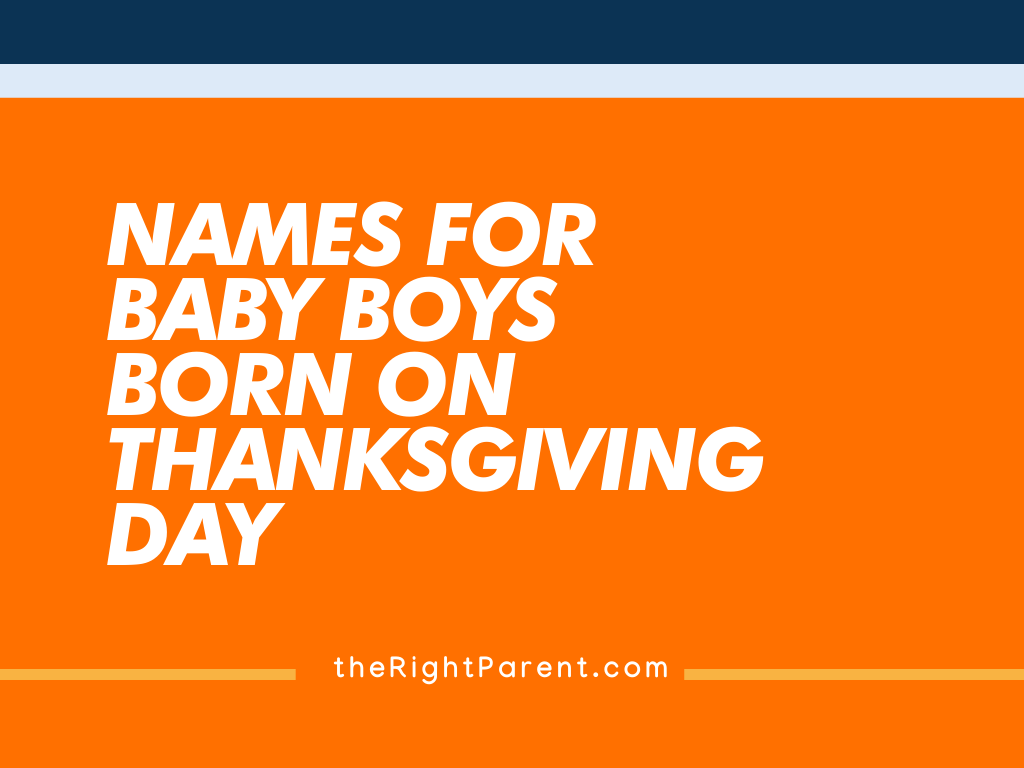 230+ Baby Boys Names Born on Thanksgiving Day (Meaning)
