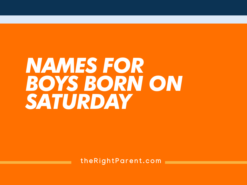 115+ Baby Boys Names Born on Saturday - theRIghtParent