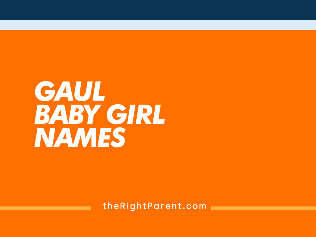 350+ Best Gaul Baby Girl Names - TheRightParent