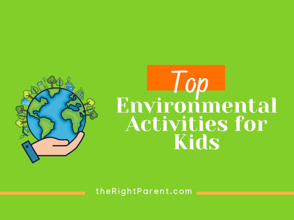 Top 30 Environmental Activities for Kids -TheRightParent