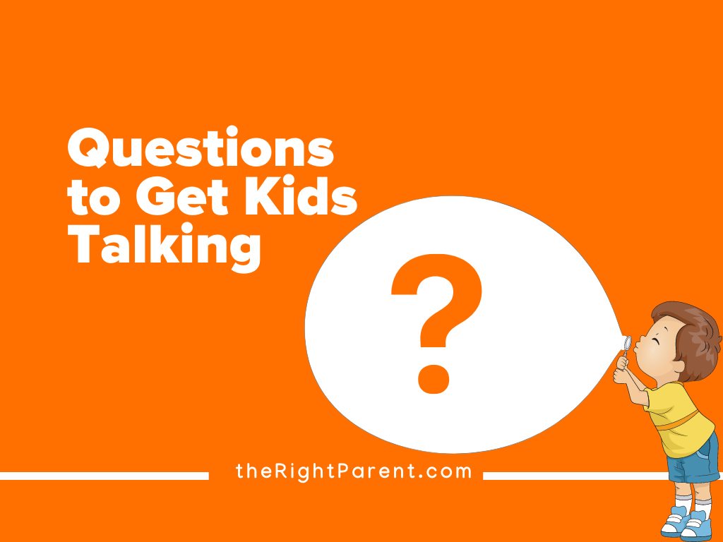 40+ Questions to Get Kids Talking - theRightParent.Com