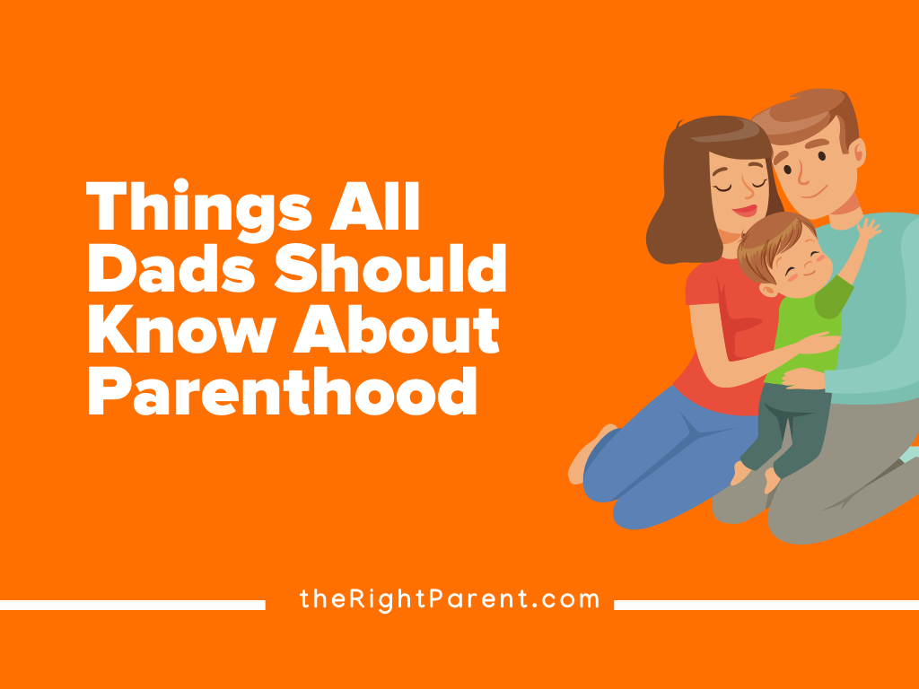 20+ Things All Dads Should Know About Parenthood
