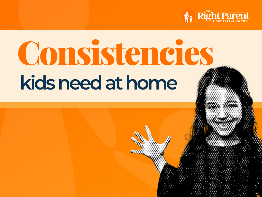 Consistency in Parenting:12 Ways Kids Need at Home