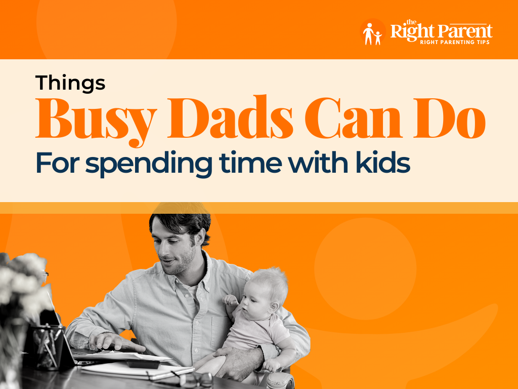 20+ Best Things Busy Dads Can Do With Their Kids