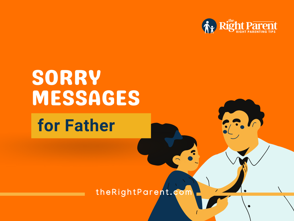 185+ Sorry Messages For Your Father (Generator)- TheRightParent