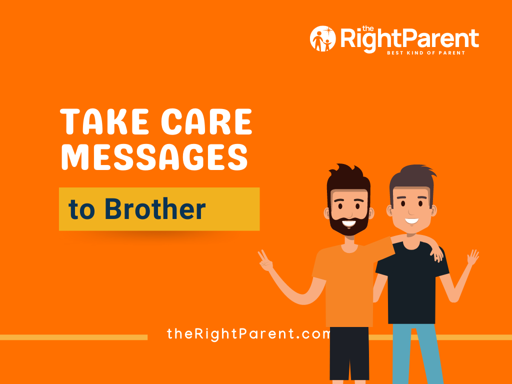 100+ Take care messages for your brother