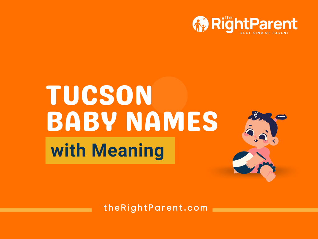 301+ Tucson Baby Names with Meaning