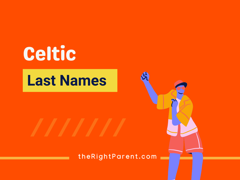 596+ Celtic Last Names: Unraveling Ireland's Rich Surnames - TheRightParent